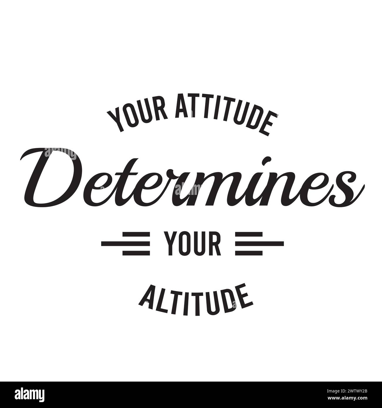 your attitude determines your altitude inspirational quotes ...