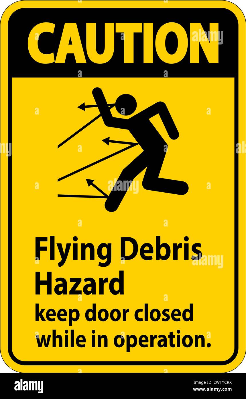 Caution sign indicating the risk of flying debris, advising to keep the ...