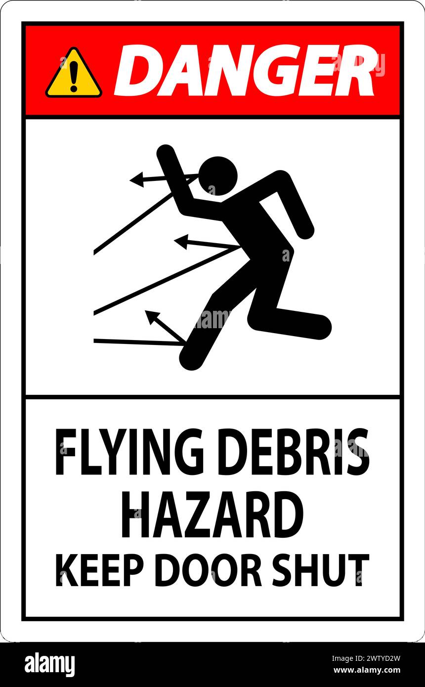 Keep Out Sign, Flying Debris Hazard, Keep Door Shut Stock Vector Image ...