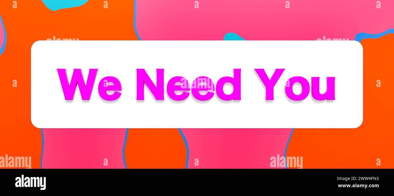 We need you. Colored banner. We need you. Sign, colored banner and text ...