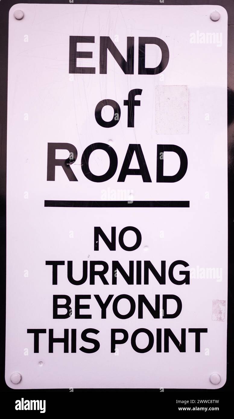 Sign bearing the words- "End of Road" - "No Turning Beyond This Point ...