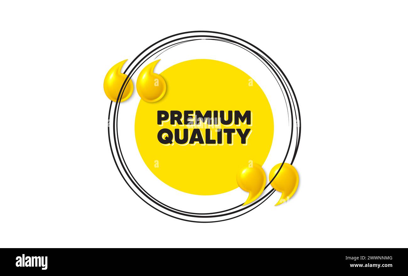 Premium quality tag. High product sign. Hand drawn round frame banner ...