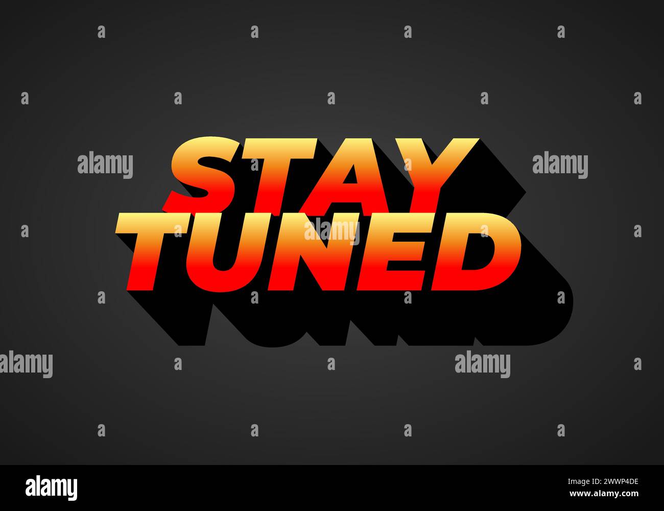 Stay tuned. Text effect design in eye catching color with 3D look style ...