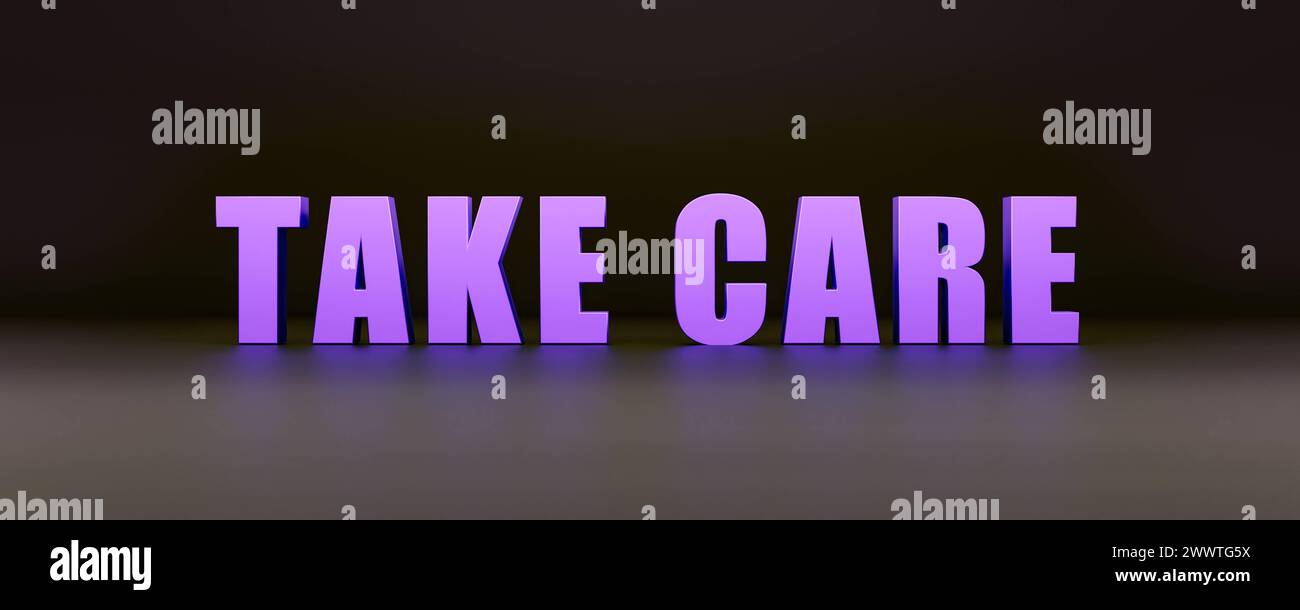 Take care. Take care. Banner in purple capital letters with the message ...