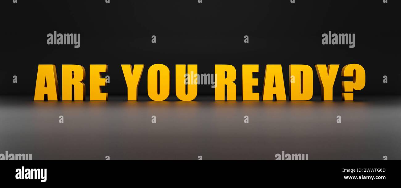 Are you ready Are you ready Banner in yellow capital letters with the ...
