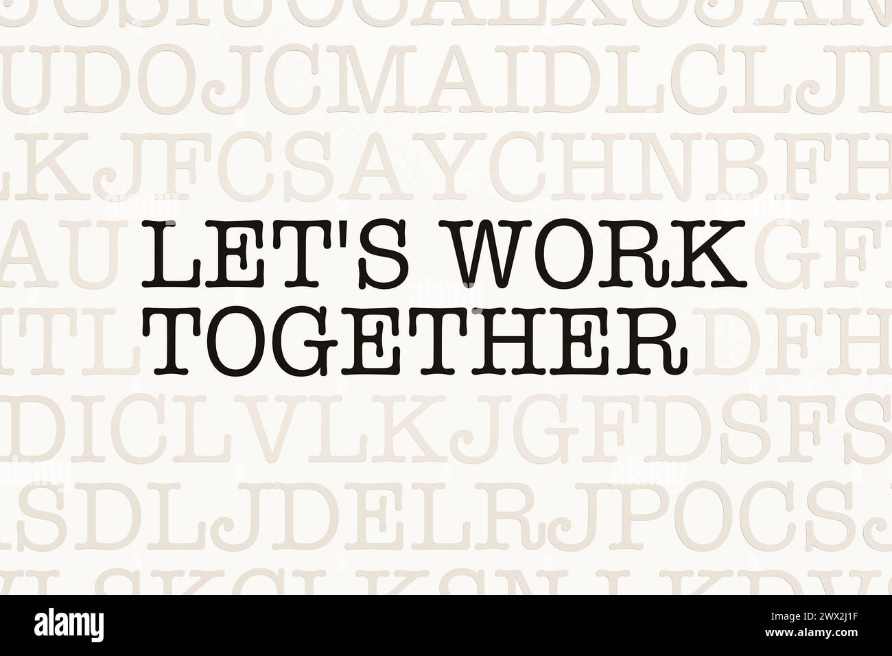 Let s work together. Let s work together. Page with letters in ...