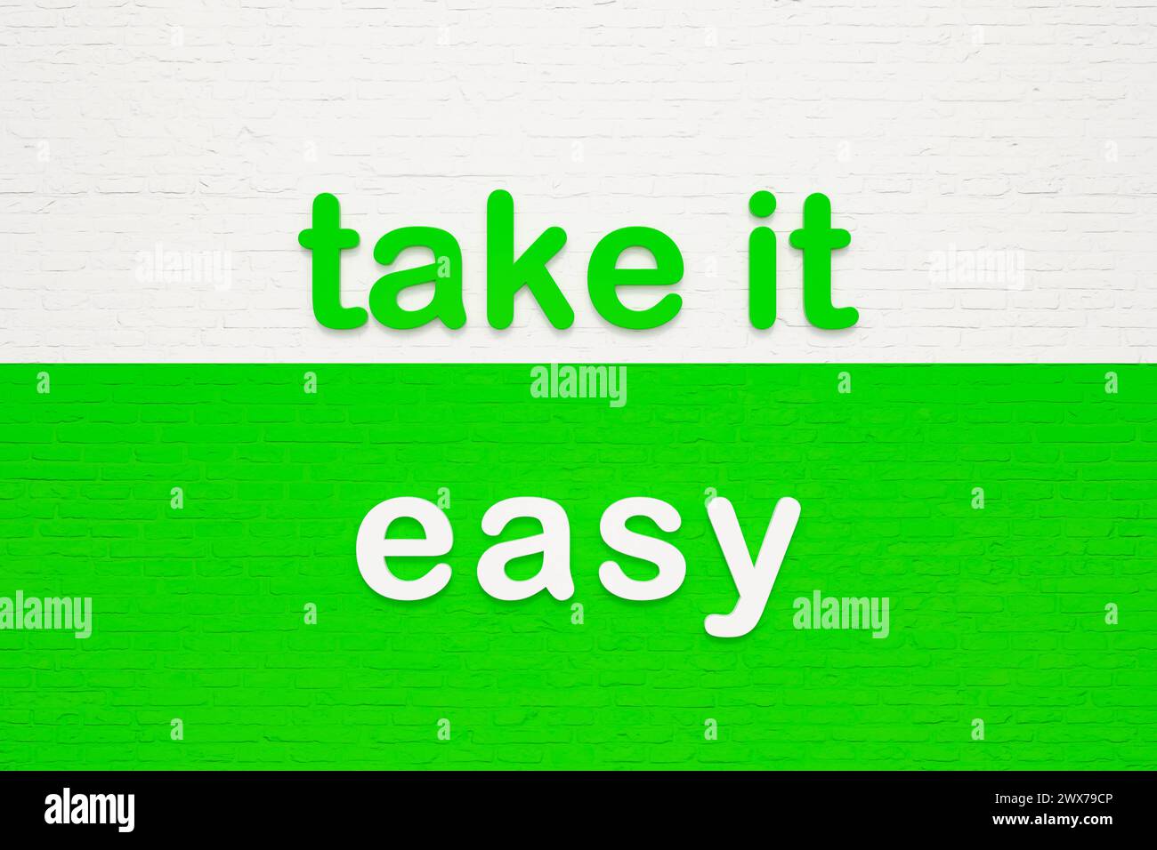 Take it easy. Take it easy. Colored letters against a white and green ...