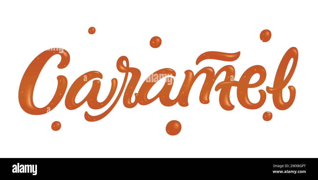 "Caramel" hand drawn lettering quote, liquid and glossy letters ...