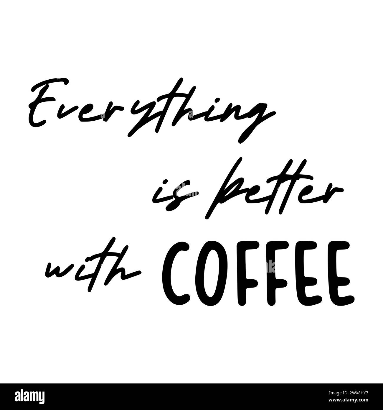 Quote coffee cup typography. Calligraphy style quote. Graphic design ...