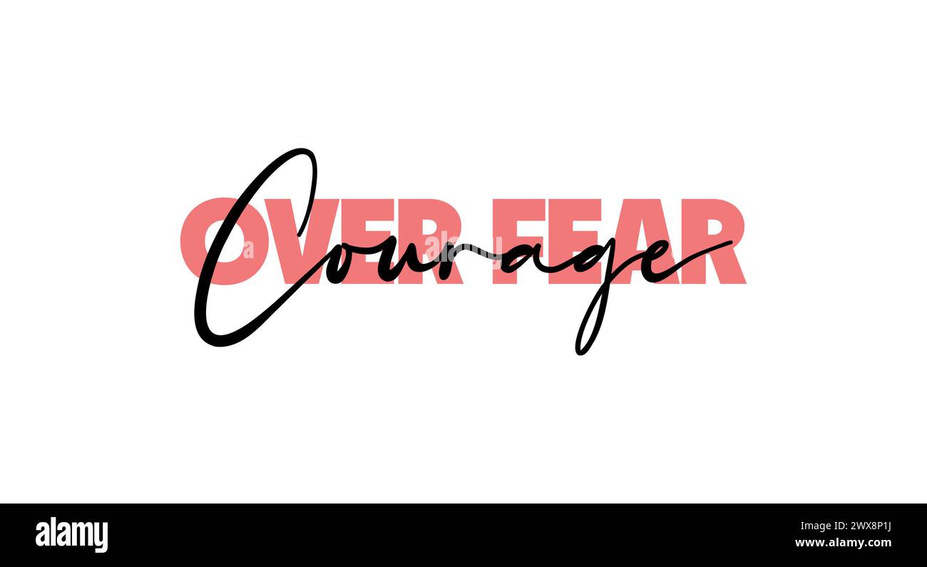 Courage Over Fear card. Hand drawn positive quote. Modern brush ...