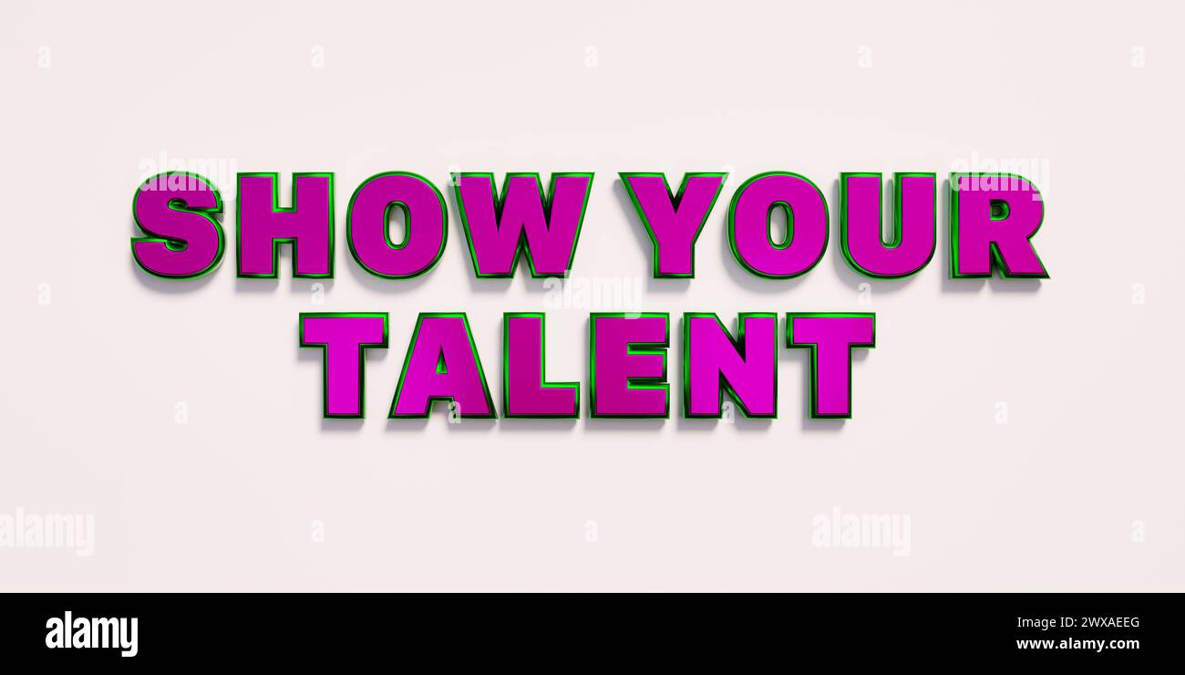 Show Your Talent Show Your Talent. Words in purple metallic capital ...