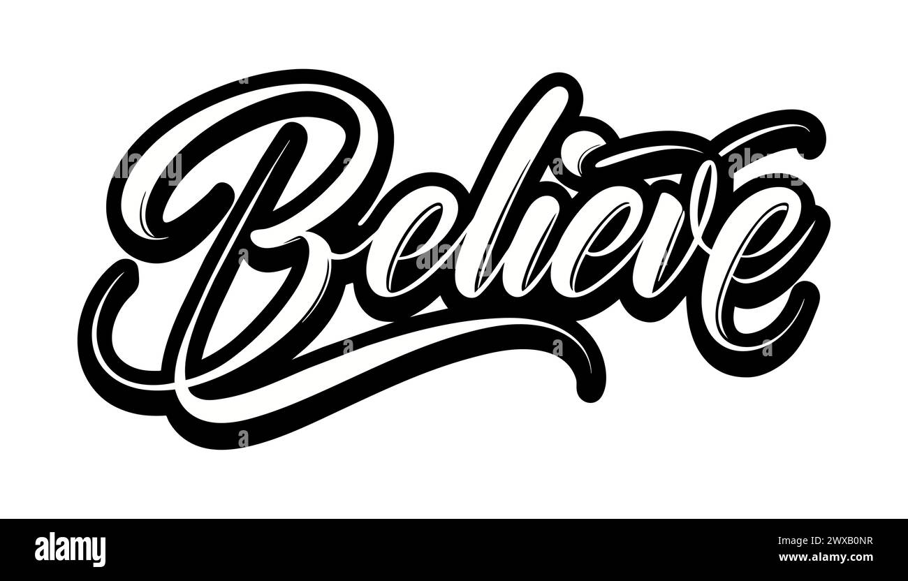 Believe - handwritten inscription. Modern brush calligraphy. Isolated ...