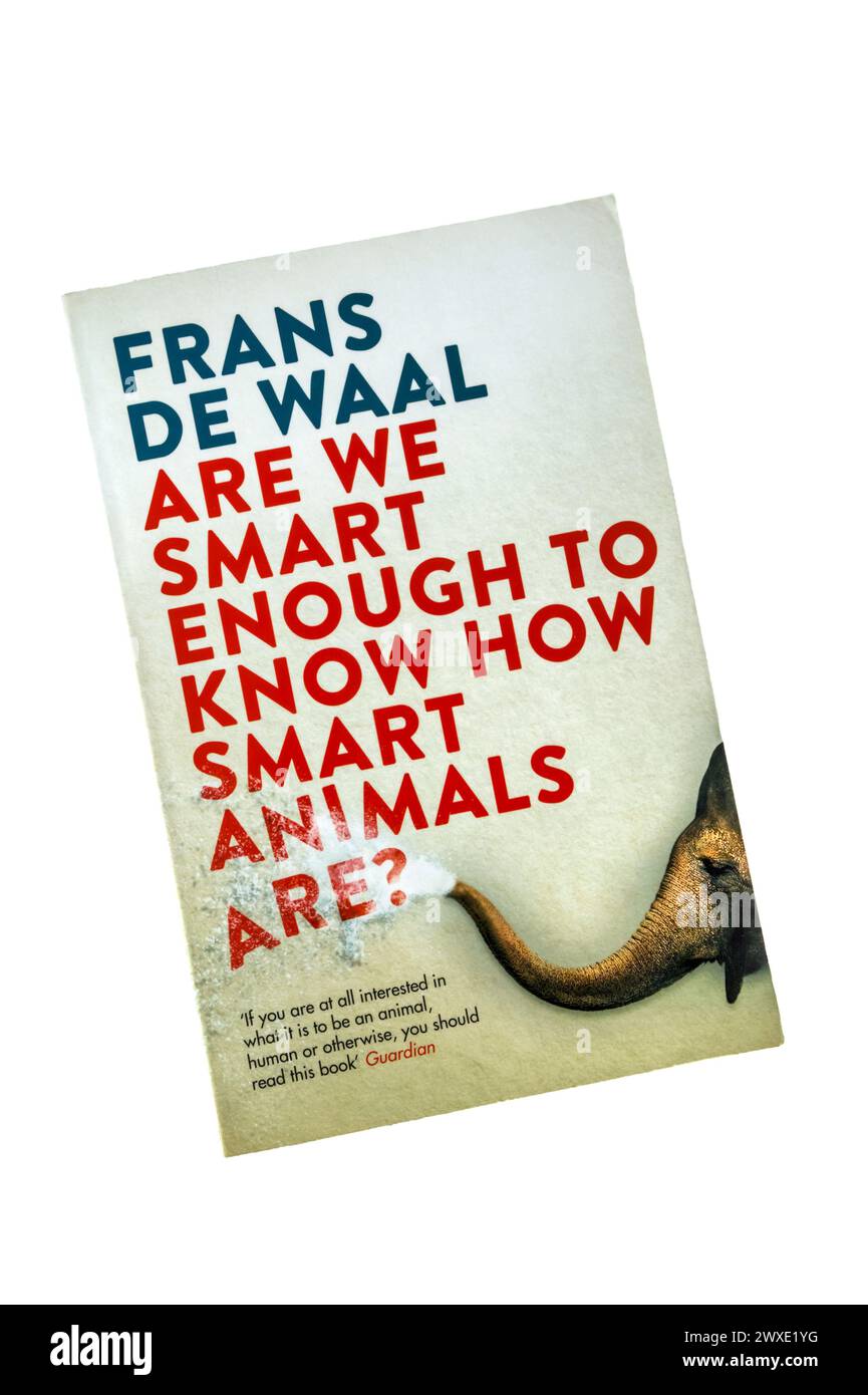 Are We Smart Enough to Know How Smart Animals Are? by Frans de Waal ...