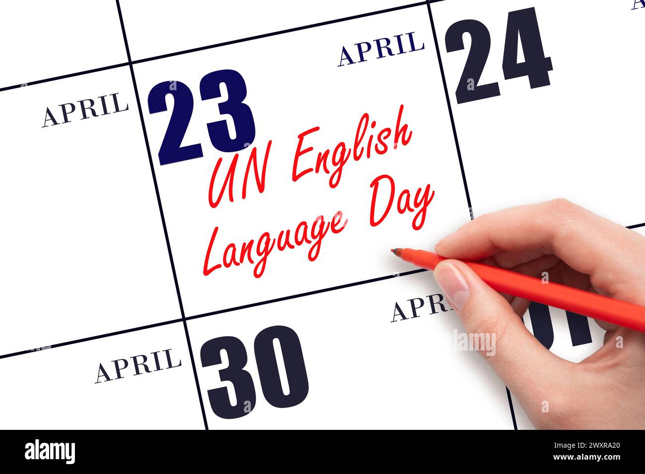 April 23. Hand writing text UN English Language Day on calendar date ...
