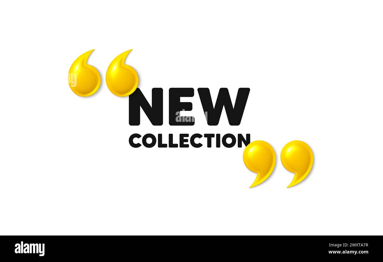 New collection tag. New fashion arrival sign. 3d quotation marks ...