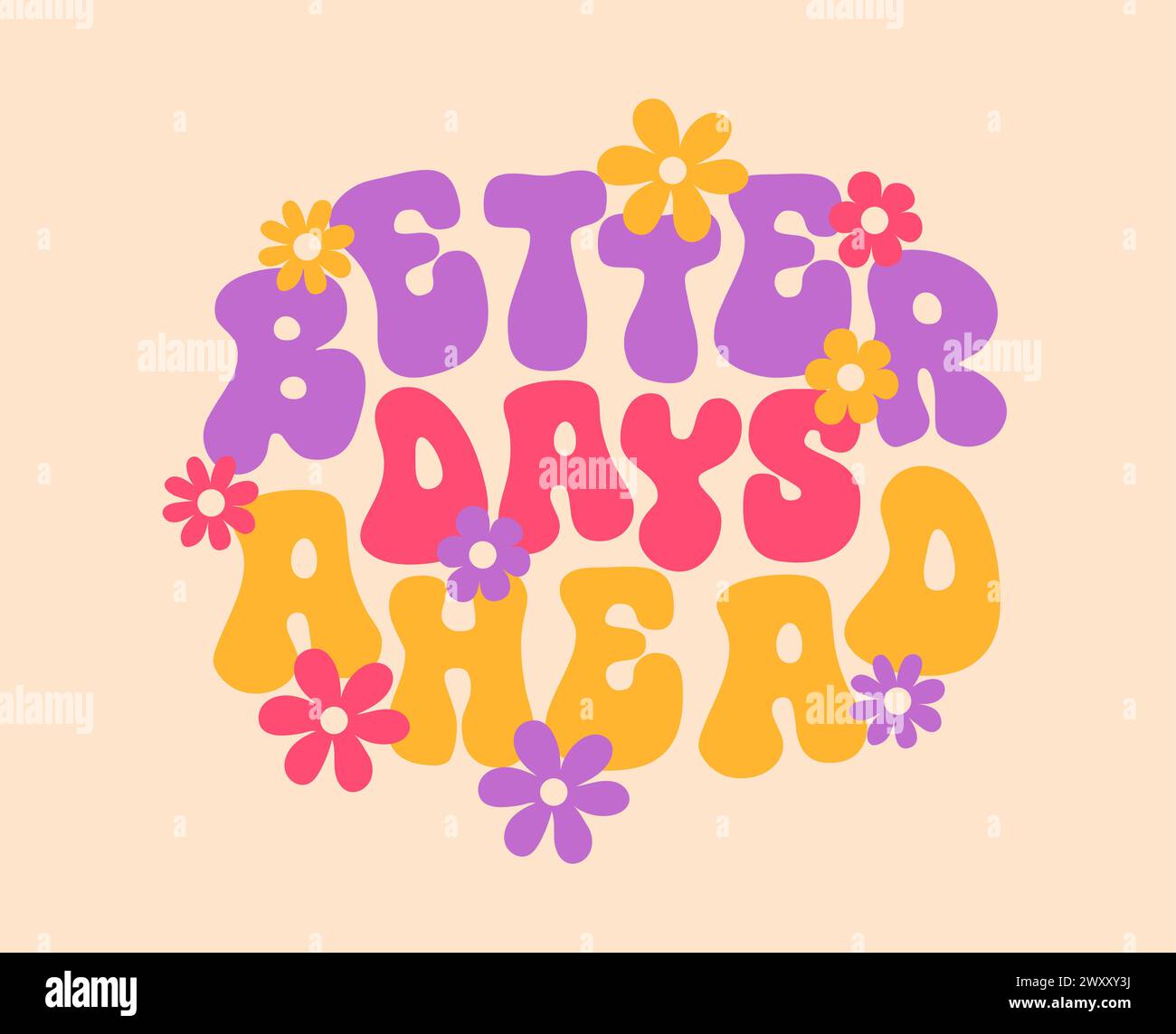 Better days ahead, groovy quote poster. Vector motivational or ...