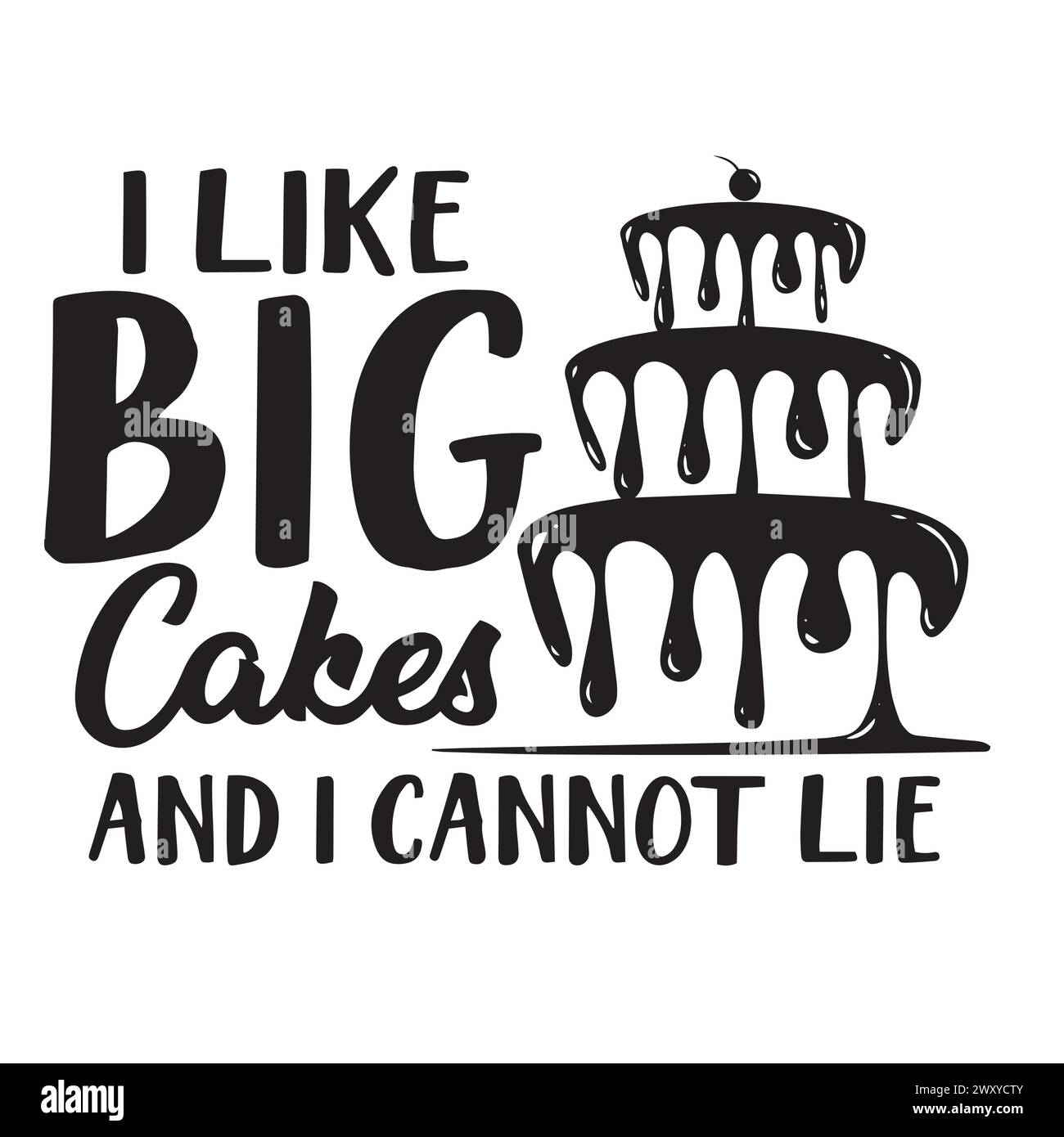 i like big cakes and i cannot lie inspirational quotes motivational ...