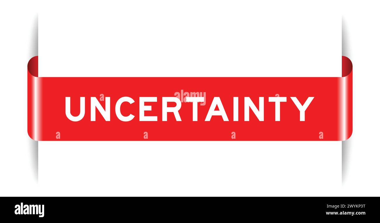 Red color inserted label banner with word uncertainty on white ...