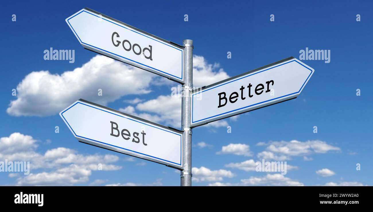 Good, better, best - metal signpost with three arrows Stock Photo - Alamy