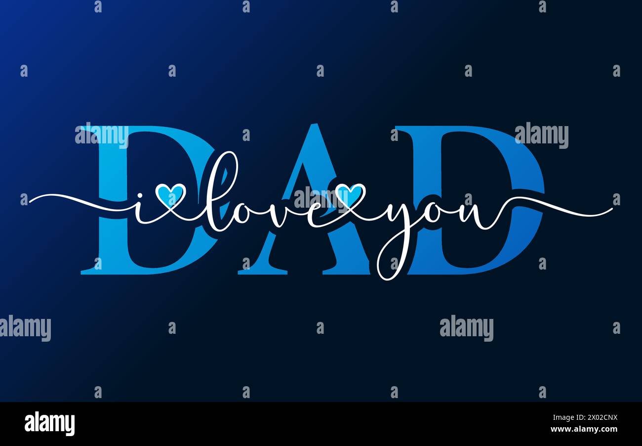 I love you DAD, brush calligraphy with hearts on blue background ...