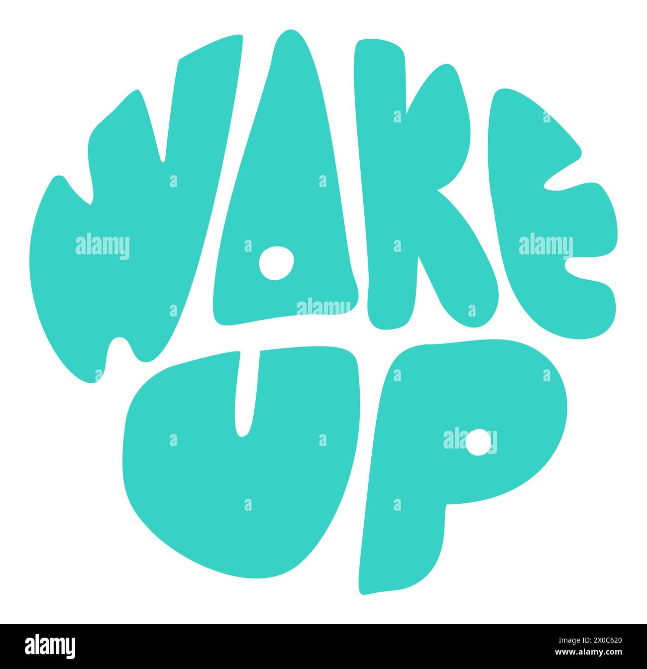 Wake Up turquoise text. Modern morning motivation calligraphy. Hand ...