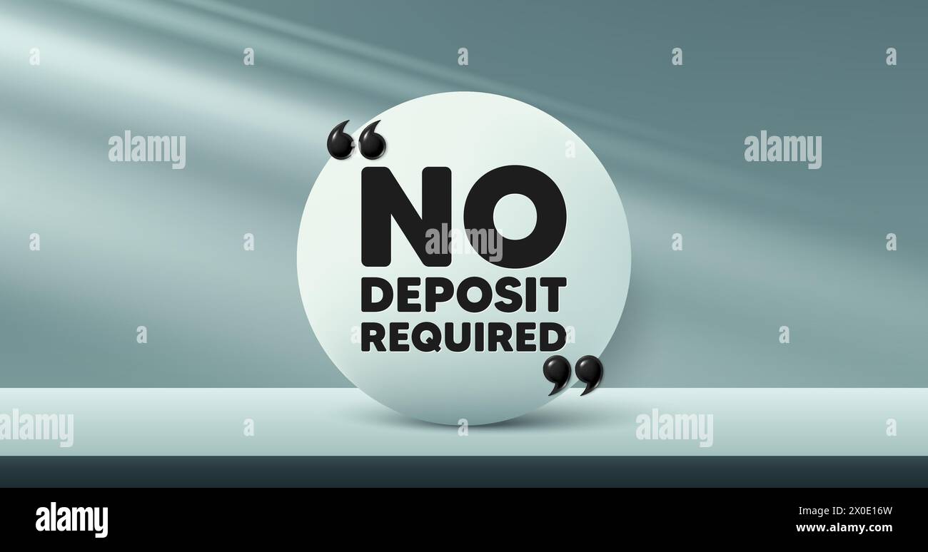 No deposit required tag. Promo offer sign. Circle frame, product stage ...