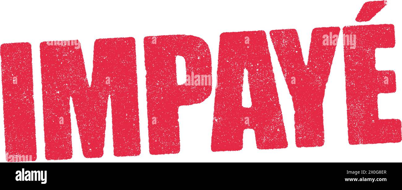 Vector illustration of the word Impaye (Unpaid in French) in red ink ...