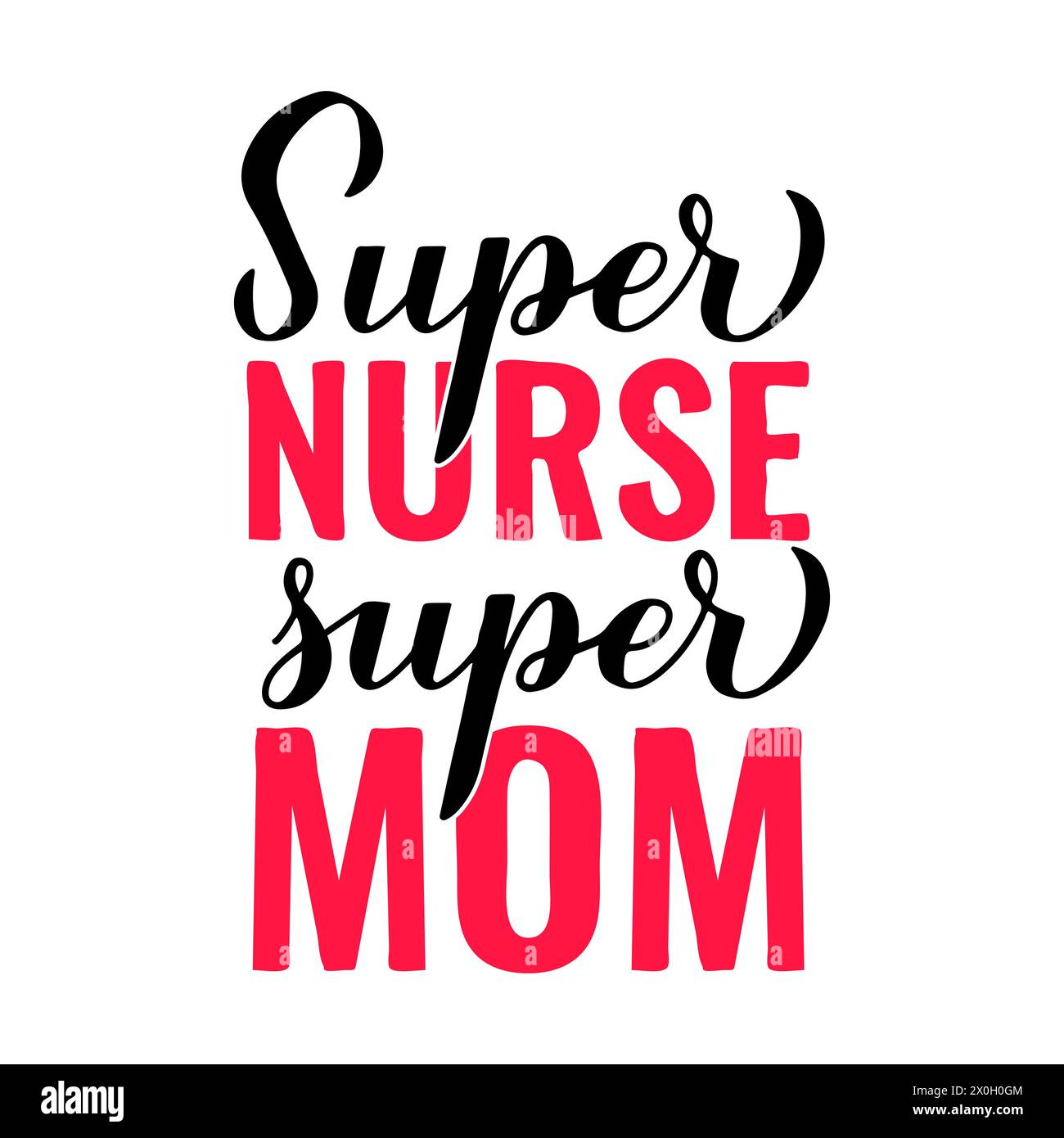 Super nurse super mom calligraphy hand lettering isolated on white ...
