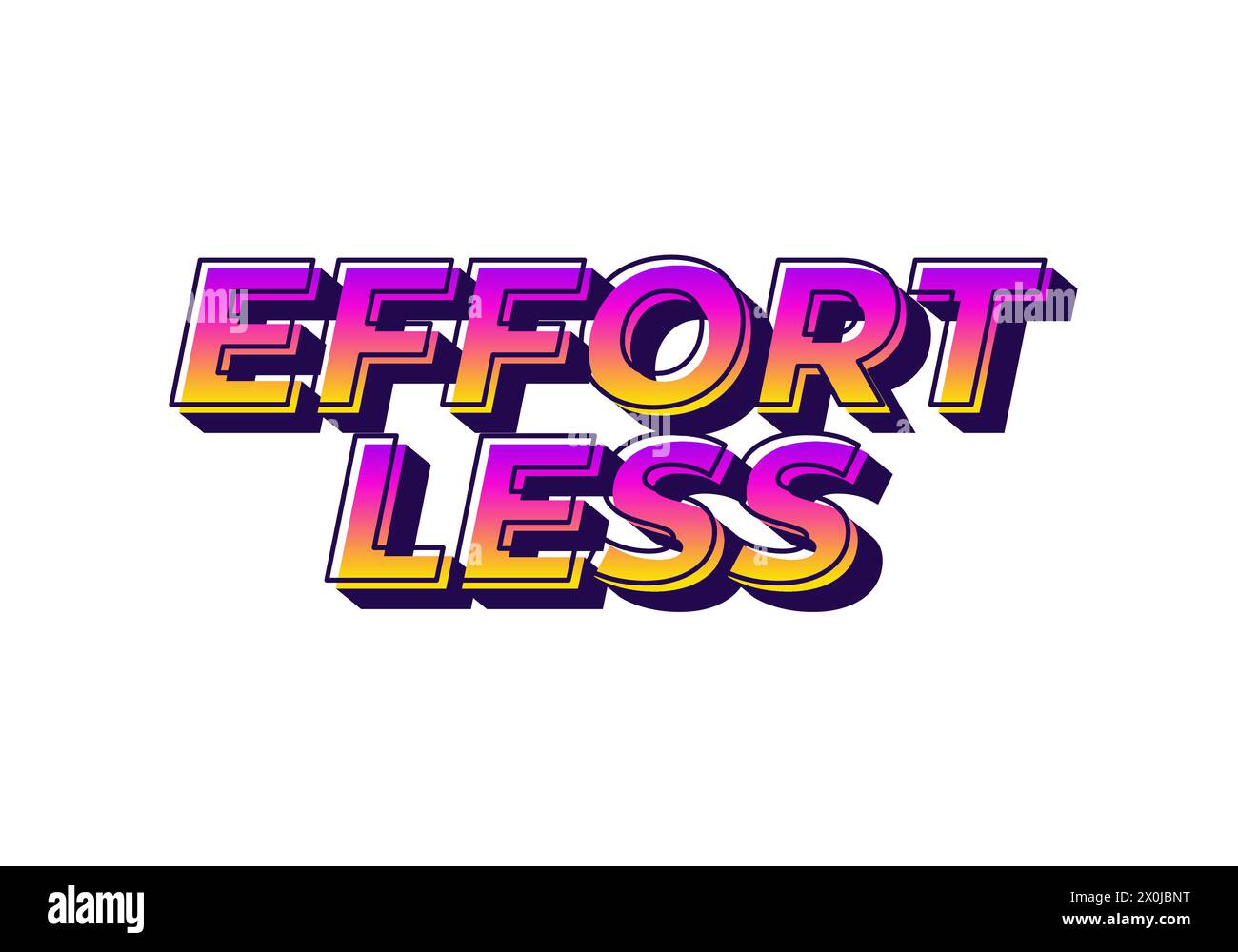 Effortless. Text effect design in 3D look with eye catching colors ...