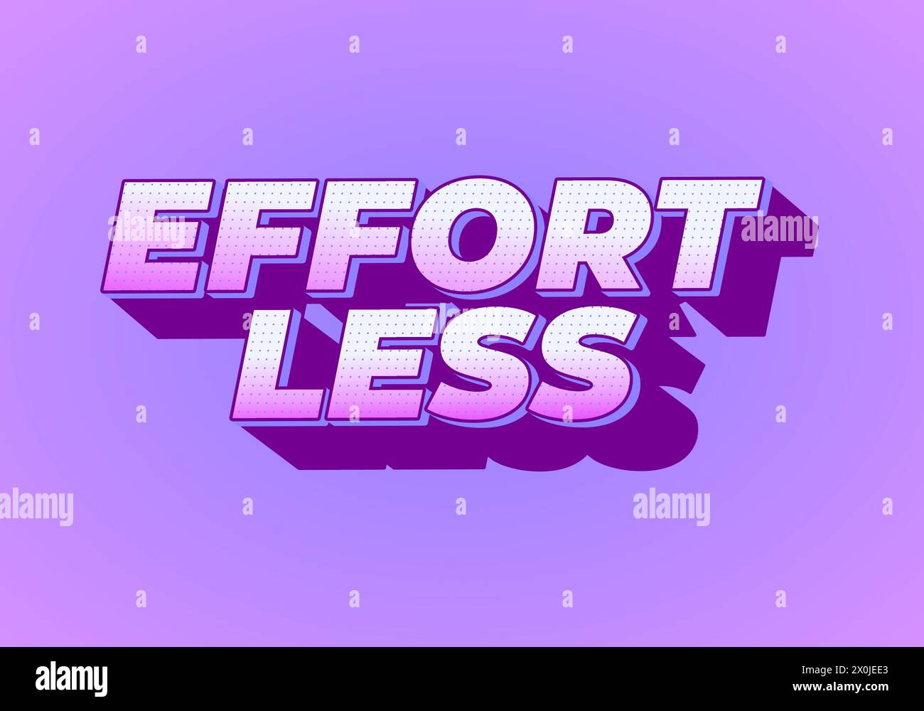 Effortless. Text effect design in 3D look with eye catching colors ...