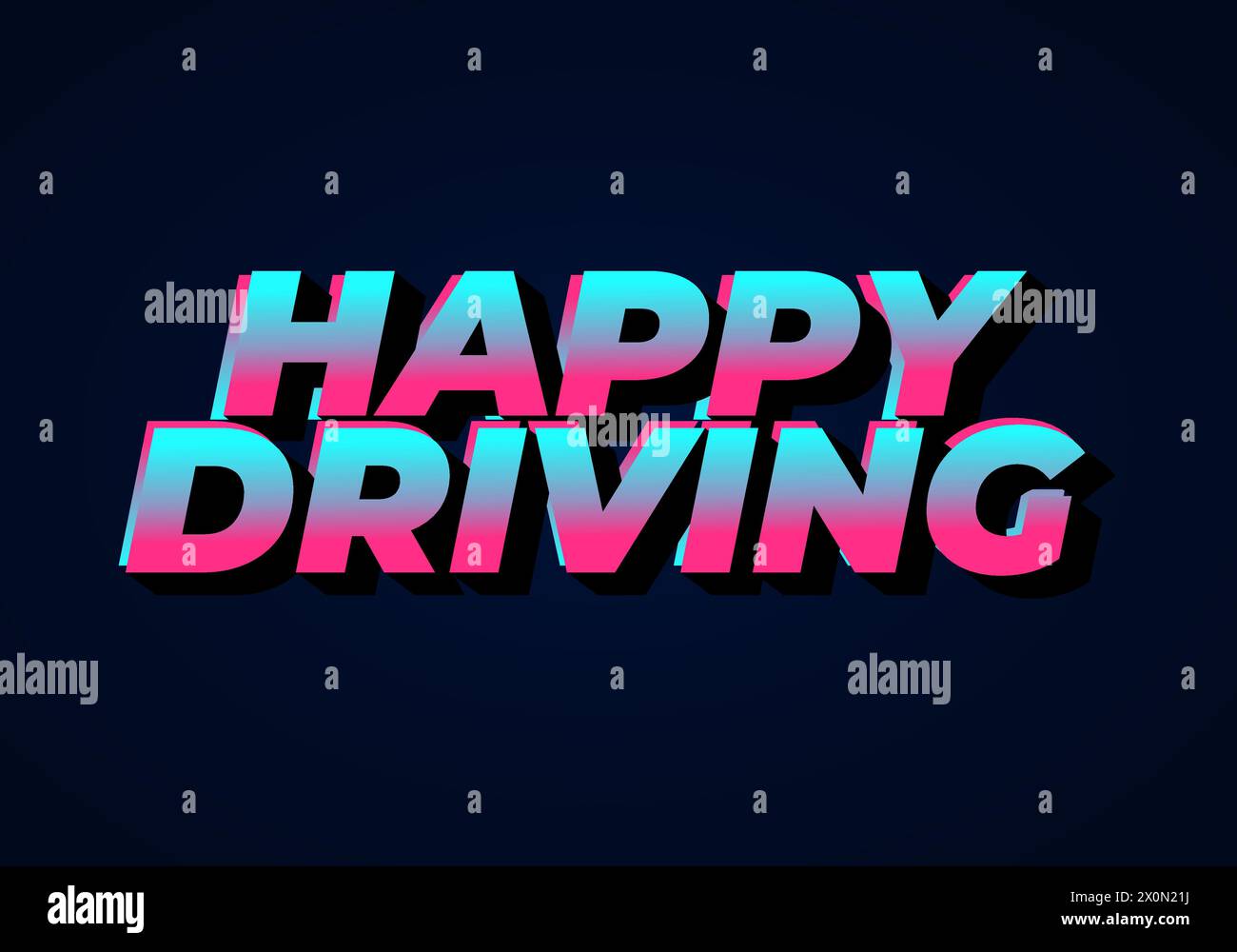 Happy driving. Text effect design in eye catching color and 3D effect ...