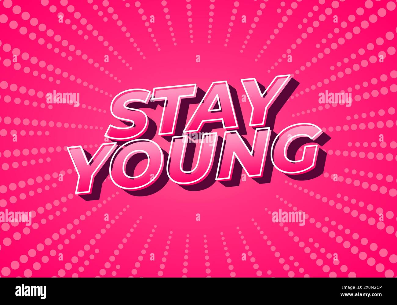 Stay young. Text effect design in 3D look with eye catching colors ...