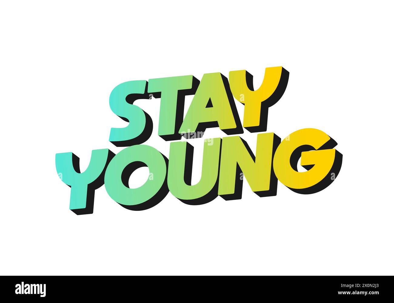 Stay young. Text effect design in 3D look with eye catching colors ...