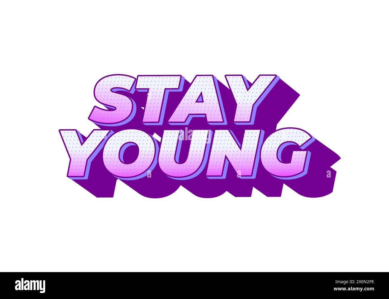 Stay young. Text effect design in 3D look with eye catching colors ...