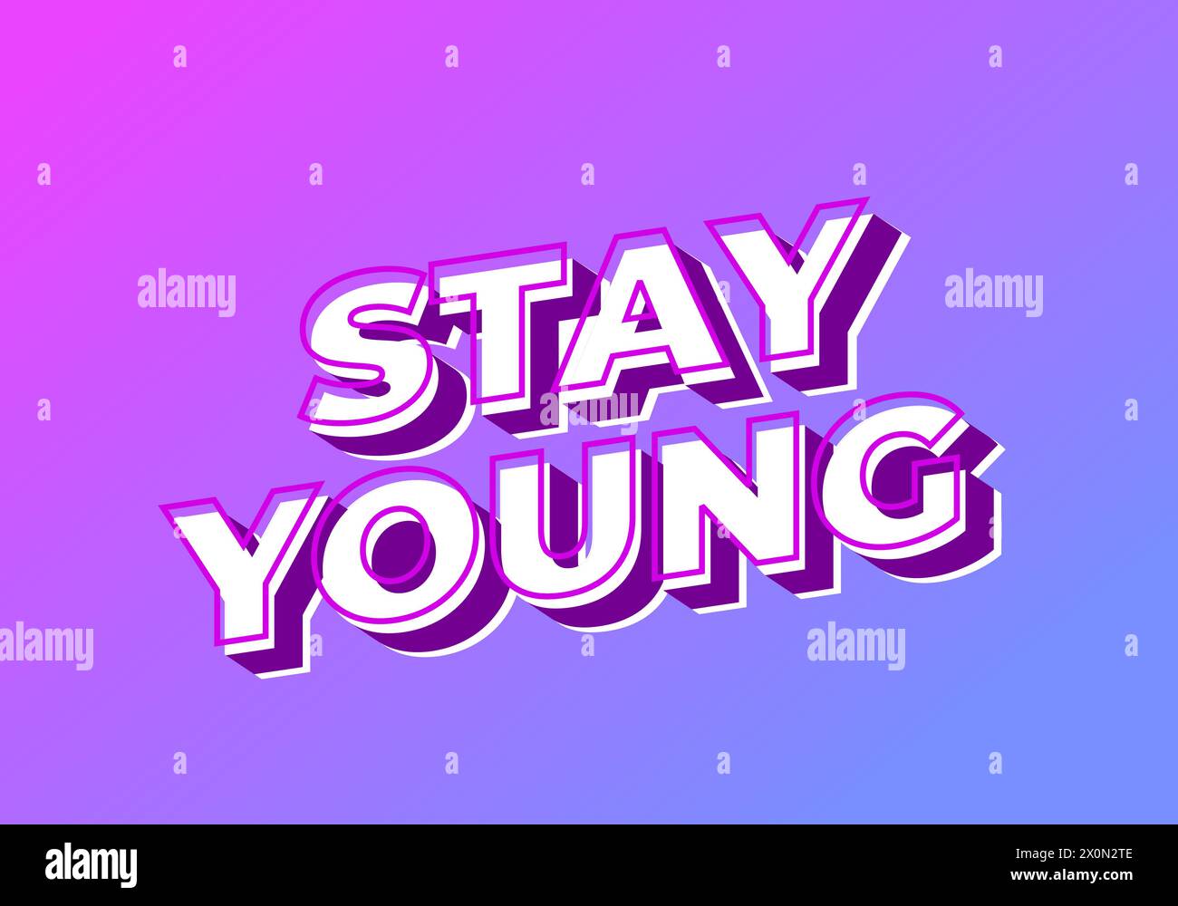 Stay young. Text effect design in 3D look with eye catching colors ...