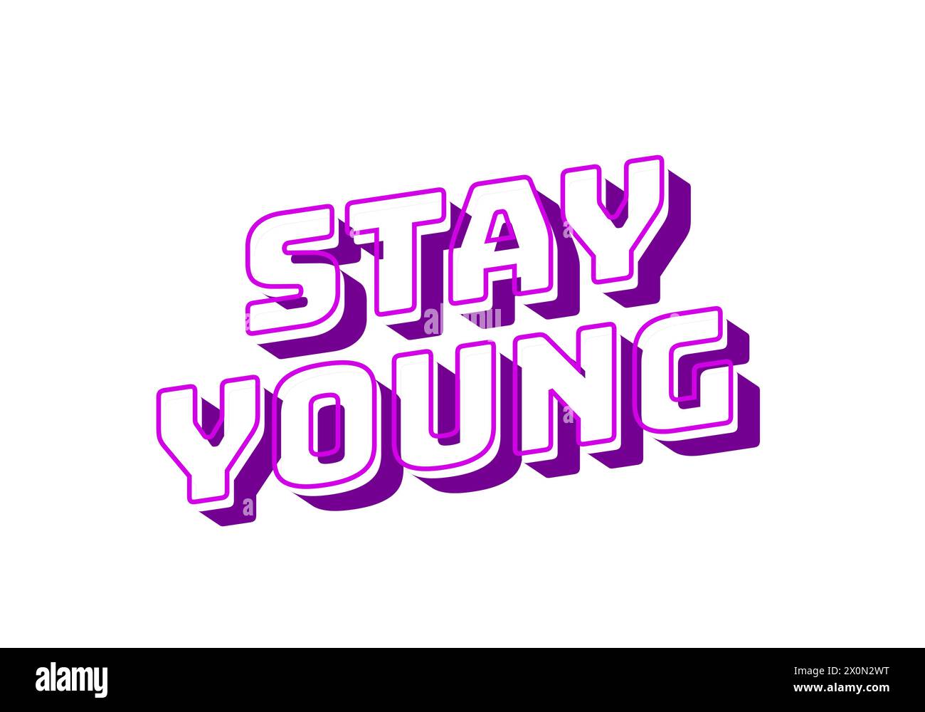 Stay young. Text effect design in 3D look with eye catching colors ...