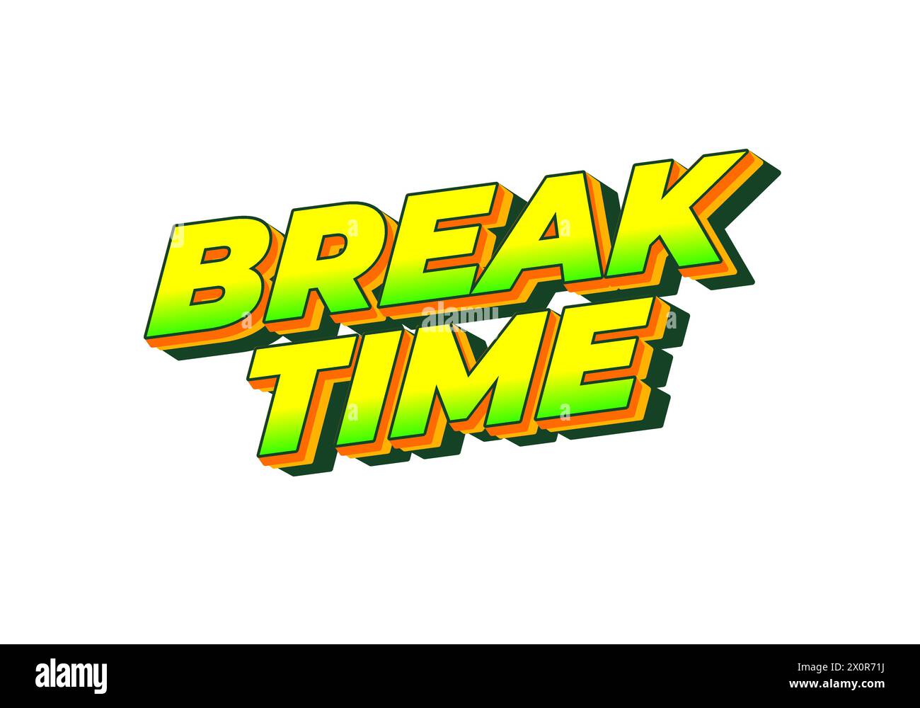 Break time. Text effect design in 3D look with eye catching colors ...