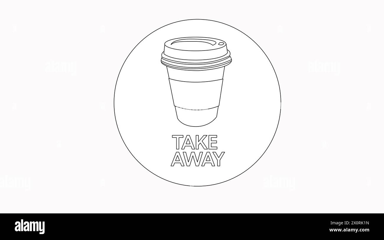 Coffee Take Away Sign, with a coffe take away cup on a circle. Black ...