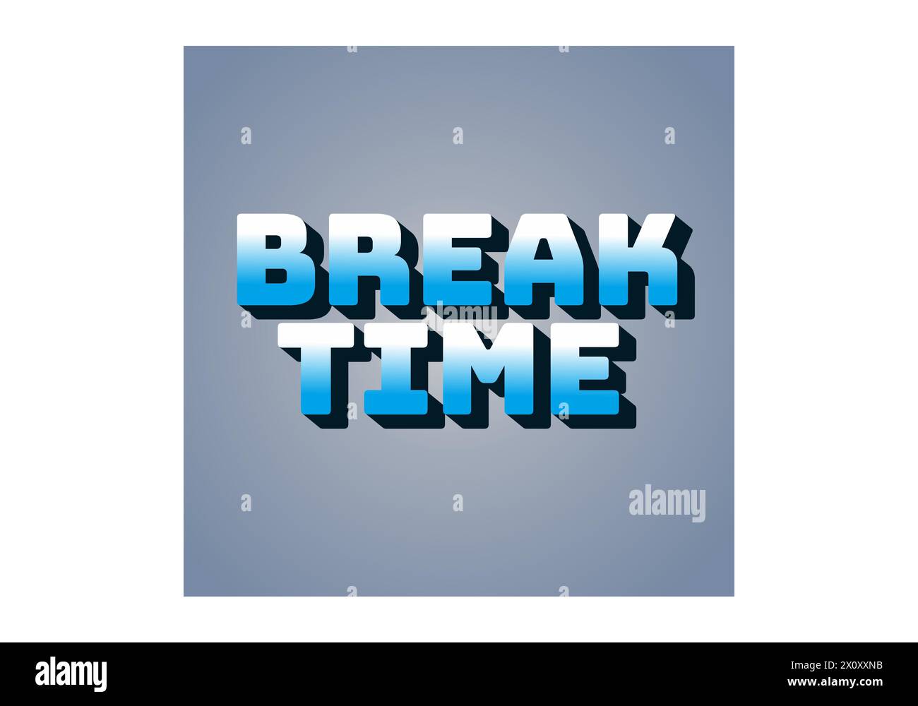 Break time. Text effect design in 3D look with eye catching colors ...
