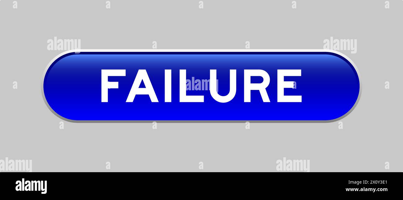 Blue color capsule shape button with word failure on gray background ...