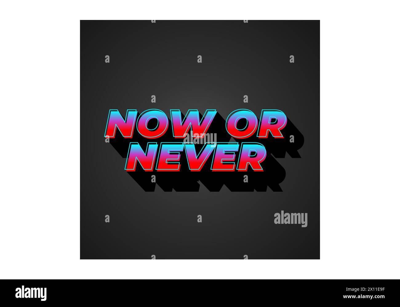 Now or never. Text effect design in 3D look with eye catching colors ...