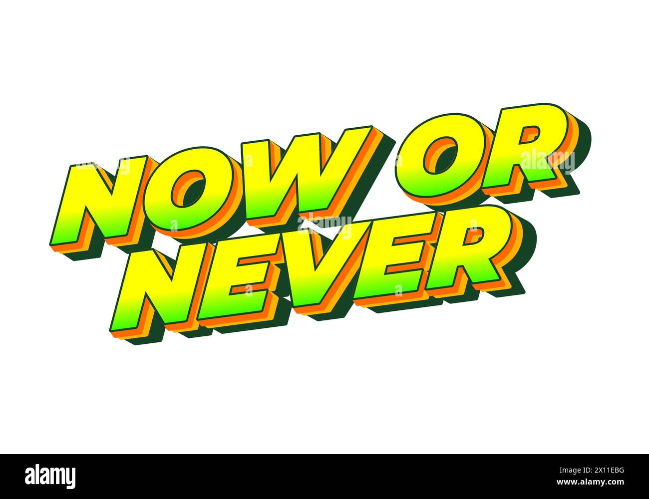 Now or never. Text effect design in 3D look with eye catching colors ...