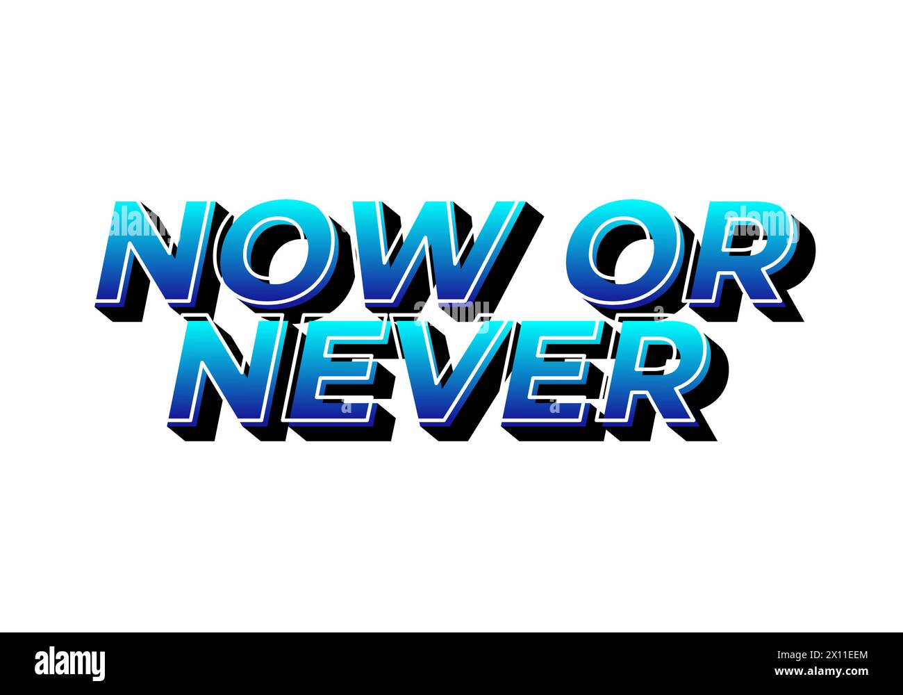 Now or never. Text effect design in 3D look with eye catching colors ...