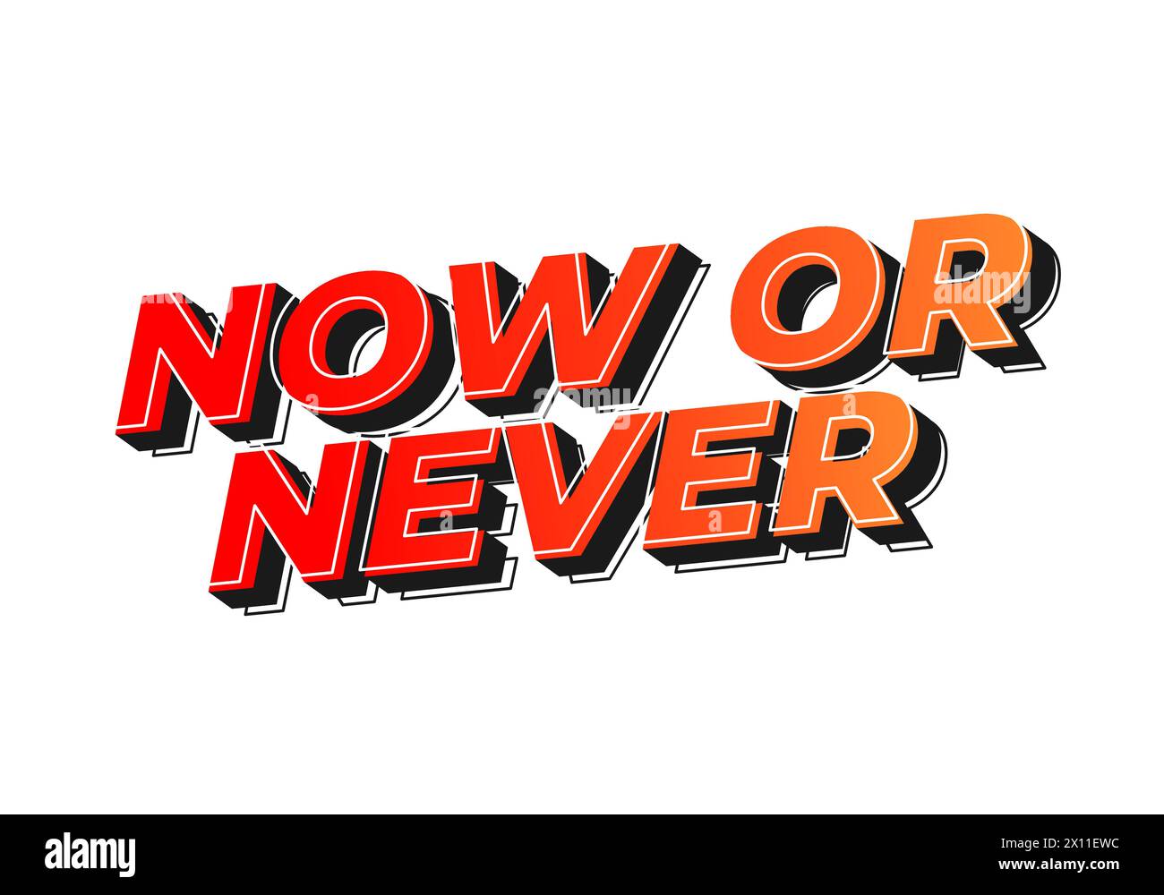 Now or never. Text effect design in 3D look with eye catching colors ...