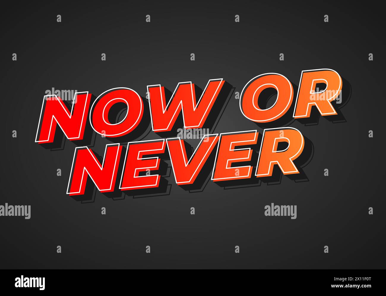 Now or never. Text effect design in 3D look with eye catching colors ...