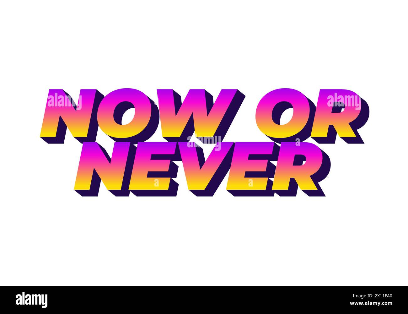 Now or never. Text effect design in 3D look with eye catching colors ...