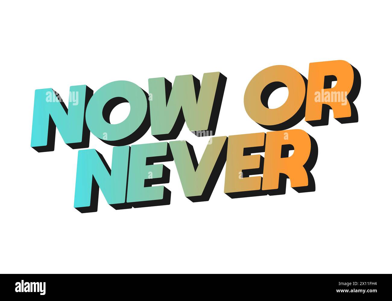 Now or never. Text effect design in 3D look with eye catching colors ...