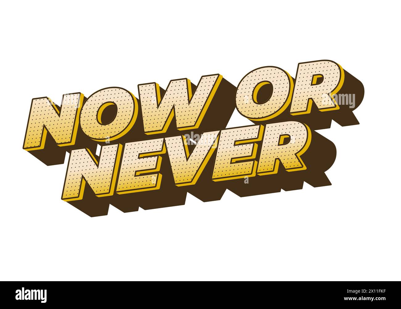 Now or never. Text effect design in 3D look with eye catching colors ...