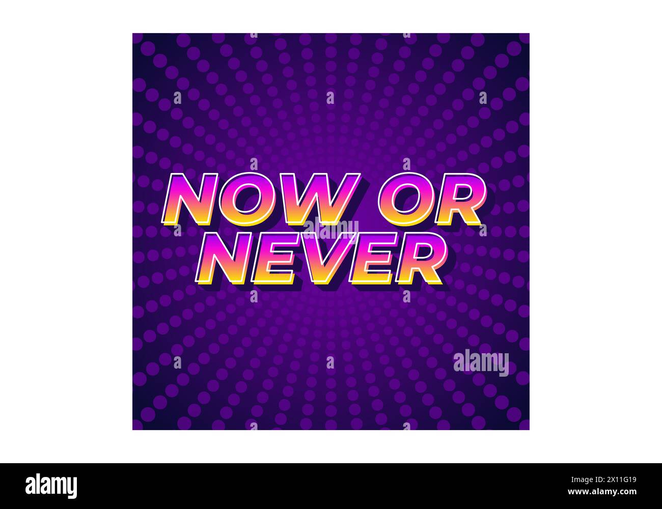 Now or never. Text effect design in 3D look with eye catching colors ...