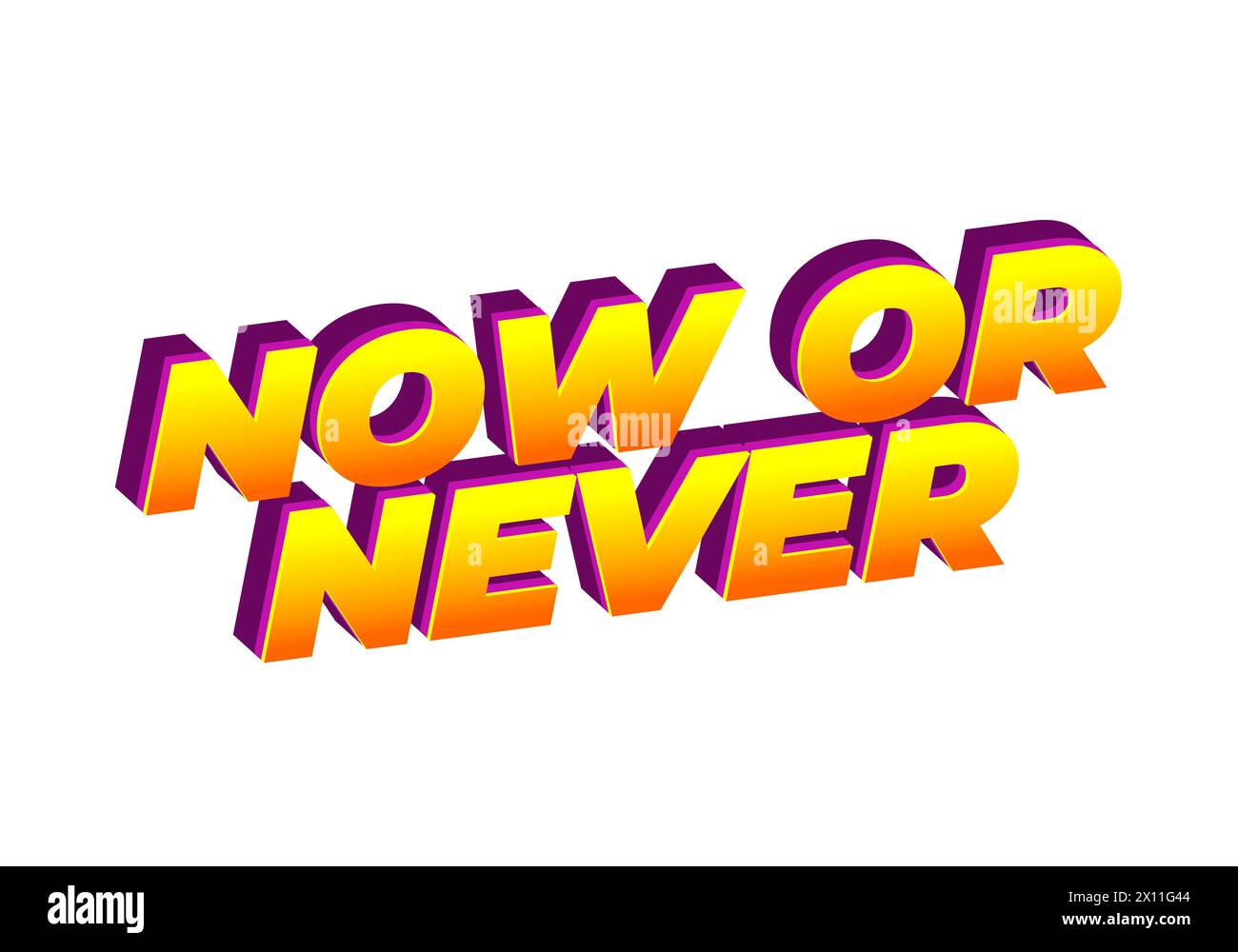 Now or never. Text effect design in 3D look with eye catching colors ...